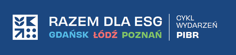RO PIBR: Gdańsk, Łódź, Poznań zapraszają na cykl wydarzeń „Razem dla ESG" | PIBR